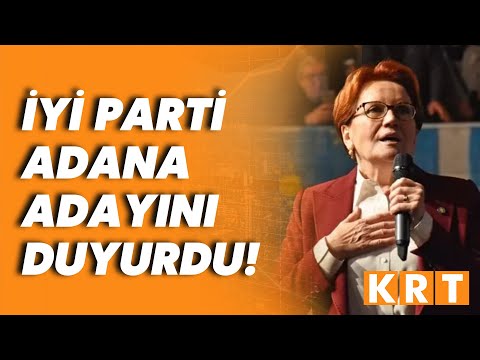 Meral Akşener, İYİ Parti Adana adayını duyurdu!