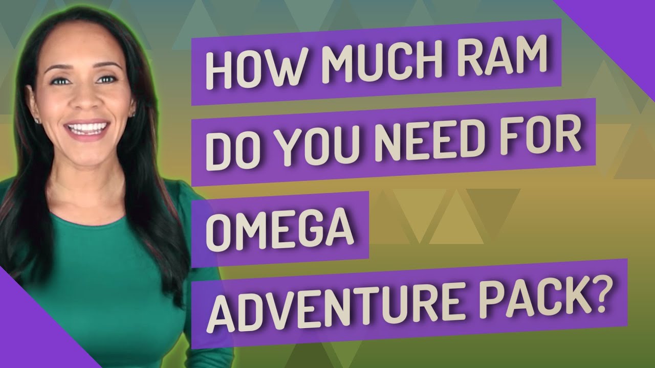 How much RAM do you need for omega Adventure Pack? - YouTube