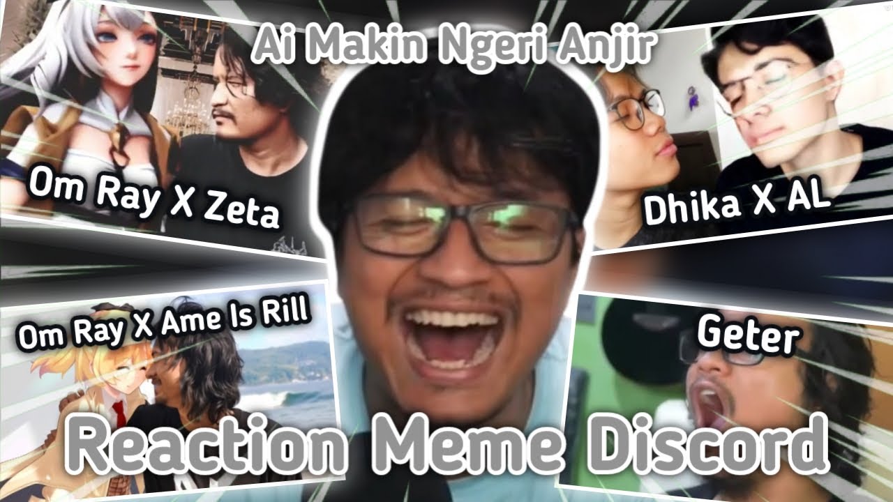 Om Ray Zeta Sukiyo, Bang Dhika X Bang AL, Geter (Meme Discord) | [ Ray ...