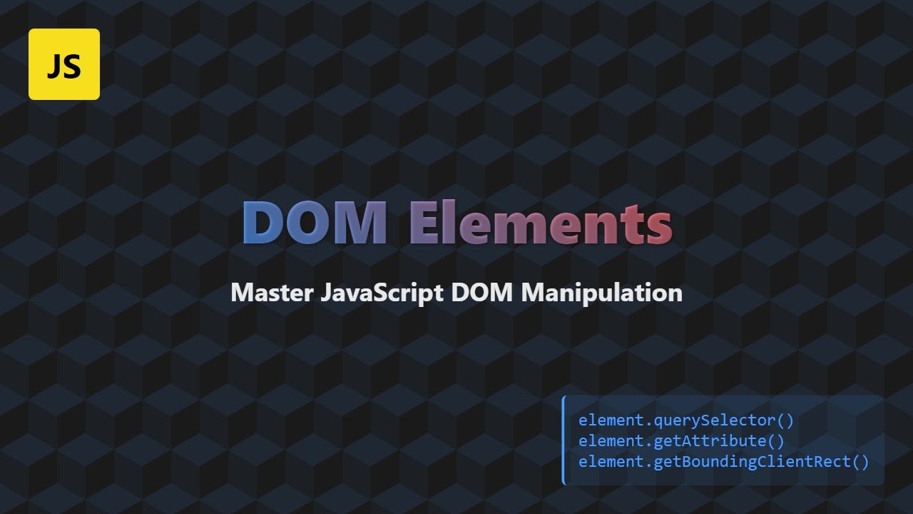 JavaScript DOM Elements: Properties, Attributes, and Manipulation for ...