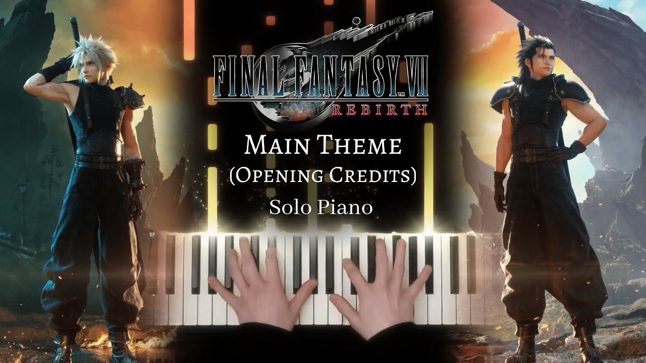 Final Fantasy VII Rebirth - Main Theme (Opening Credits) - Solo Piano ...