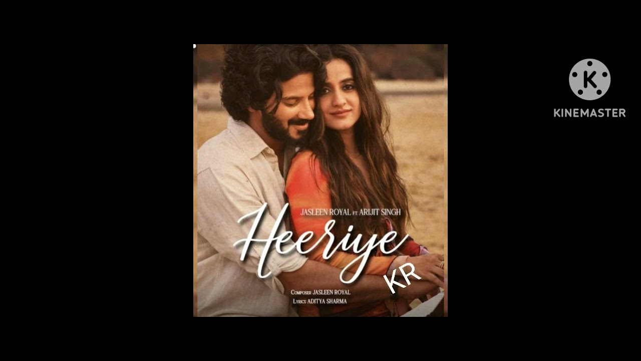 Heeriye jasleen Royal ft Arijit singh | Dulquer salmaan | Aditya ...