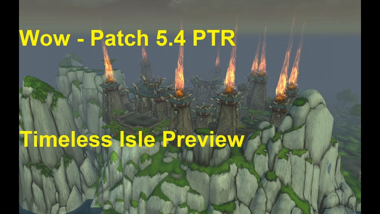 WoW - Patch 5.4 PTR - Timeless Isle preview, new world bosses and more ...