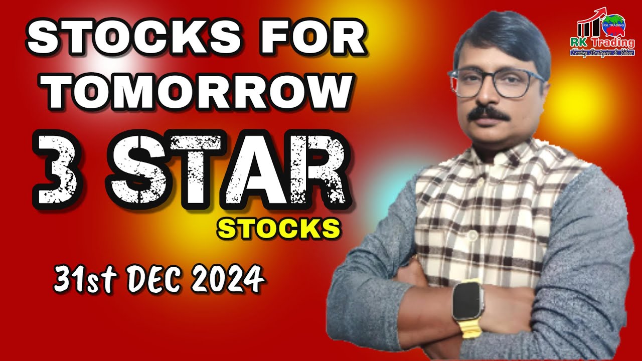 Stock Selection for Tomorrow 31st Dec 2024 by Rk Trading |3 Star Stocks ...