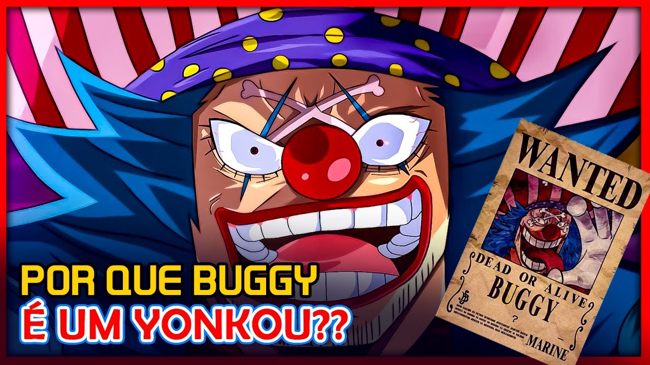 Porque BUGGY virou YONKOU? Veja como o palhaço virou um Imperador em ...