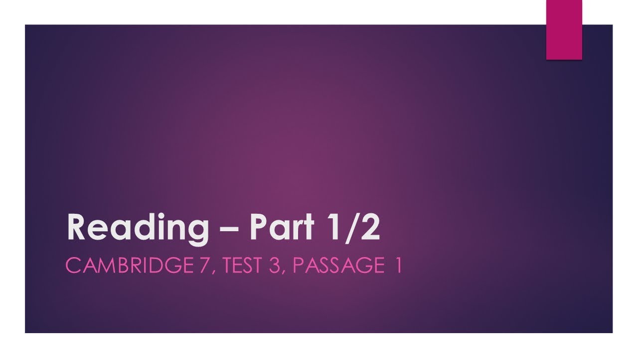 Reading 25.02.2019 - Cam 7 Test 3 Passage 1 - Ant Intelligence (Part 1/ ...