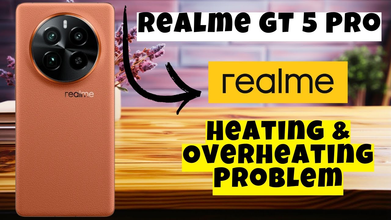 Heating & Overheating Problem Realme GT 5 Pro || How to solve Heating ...