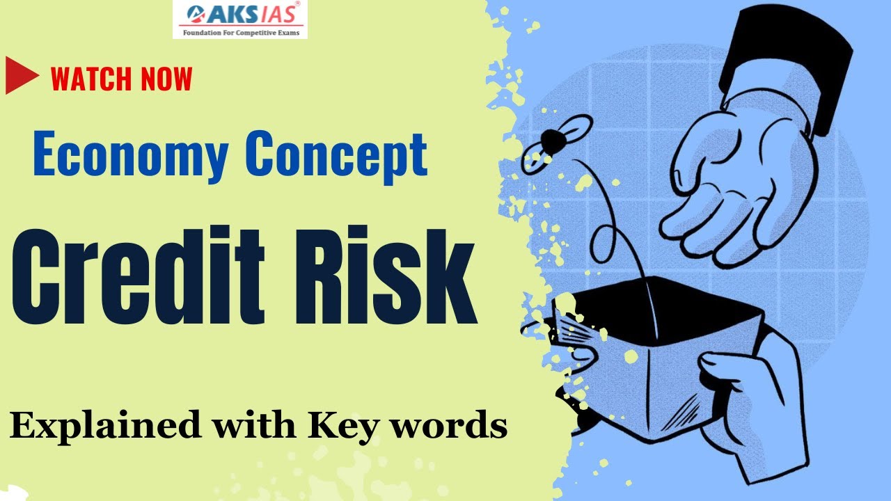 Credit Risk Explained with Key words |UPSC|Civils|AKS IAS - YouTube