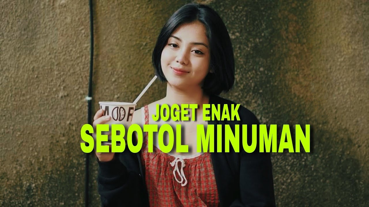 JOGET ENAK SEBOTOL MINUMAN DERLVAT SOUND EDT ZE Lagu Acara - YouTube