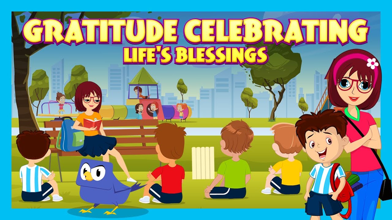 GRATITUDE CELEBRATING LIFE'S BLESSINGS - TIA & TOFU | Learning Stories ...