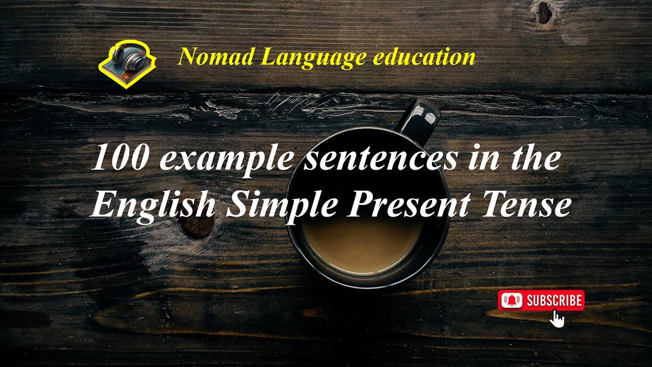 100 example sentences in the English Simple Present tense | English ...