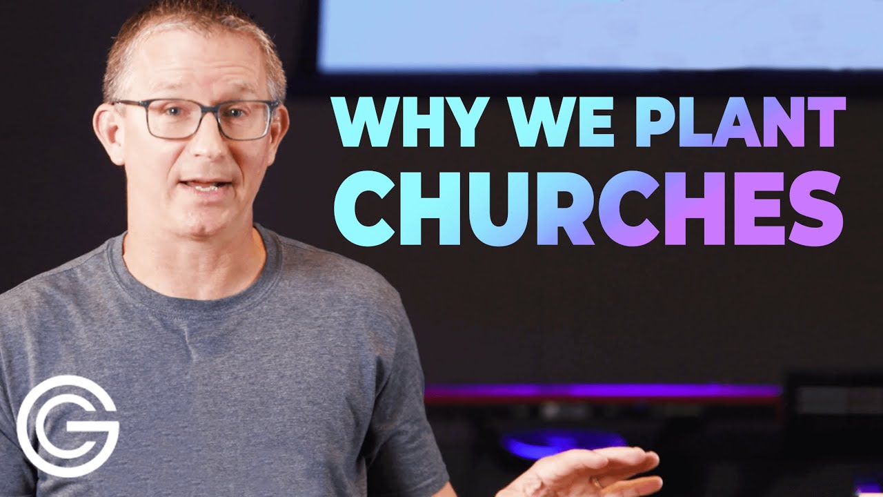 Why We Plant Churches | Pastor Tim Howey | Grace Church | 2020 Vision ...