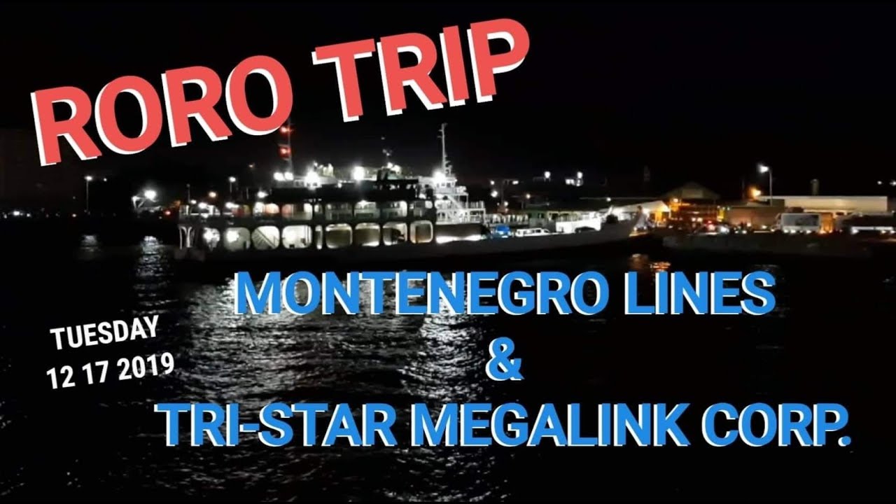 RORO || MONTENEGRO LINES AND TRI-STAR MEGALINK CORP. || BY THE ...