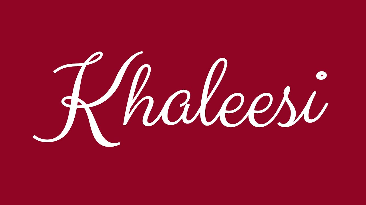 Learn how to Sign the Name Khaleesi Stylishly in Cursive Writing - YouTube