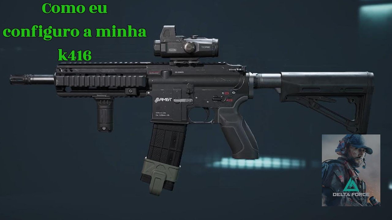 COMO EU CONFIGURO A K416 MODELO M4 - DELTA FORCE - YouTube