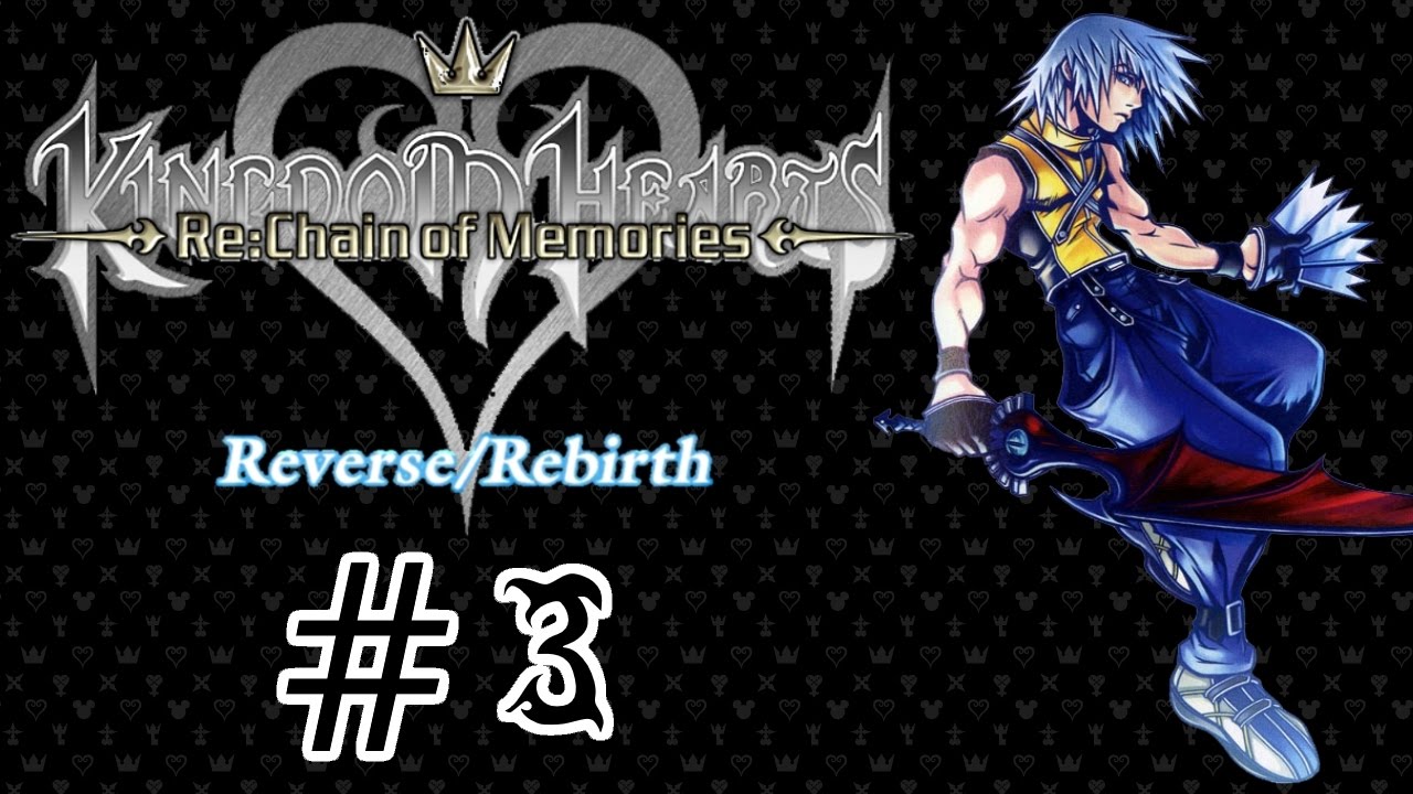 Let's Play Kingdom Hearts Re:CoM Reverse/Rebirth [Blind] - #3 | Real ...