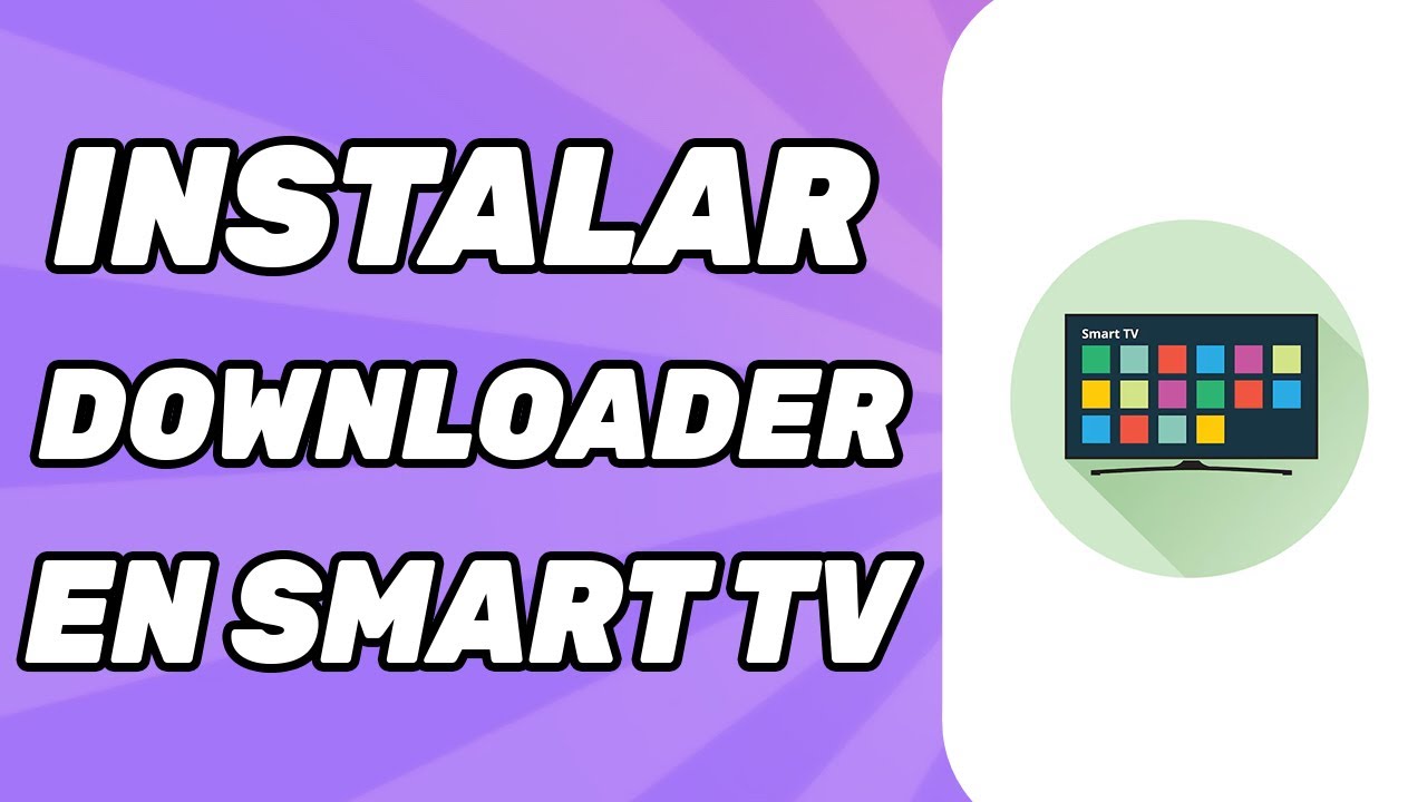 Como Instalar Downloader en Smart TV (Guía Completa) - YouTube