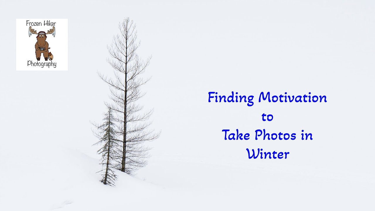 Motivation for Going Out in the Cold to Take Photos in Winter - YouTube