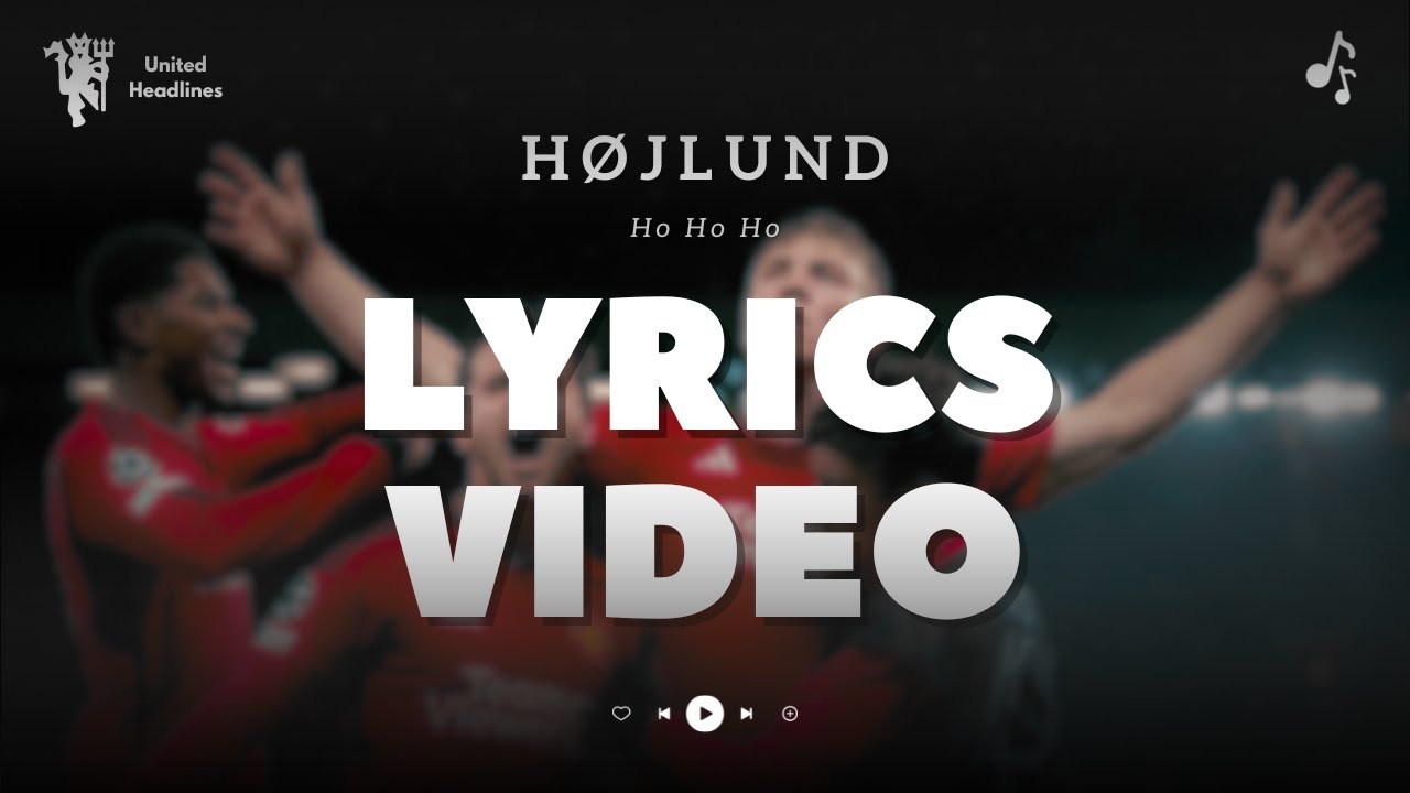 Hojlund (Ho Ho Ho) [ Lyrics ] - Rasmus Hojlund Fan Song - United ...