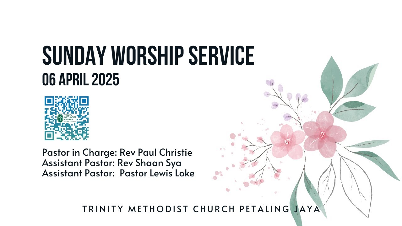 06 April 2025 - Trinity Methodist Church PJ Sunday Morning Worship ...