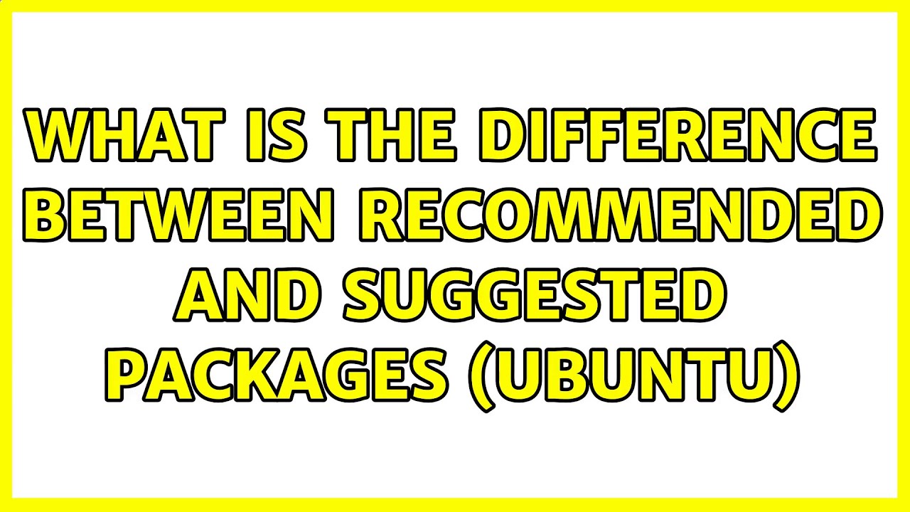 What is the difference between Recommended and Suggested packages ...
