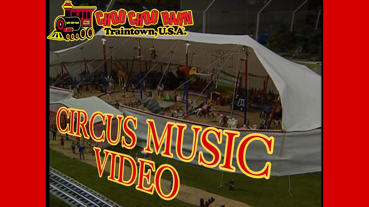 The choo choo Barn Circus music video - YouTube