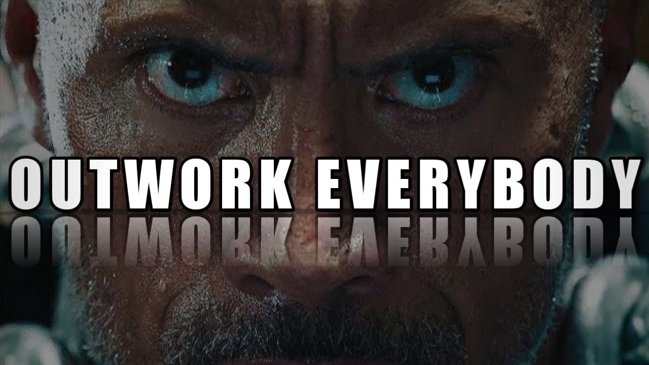 OUTWORK EVERYBODY || Motivational Speech - YouTube