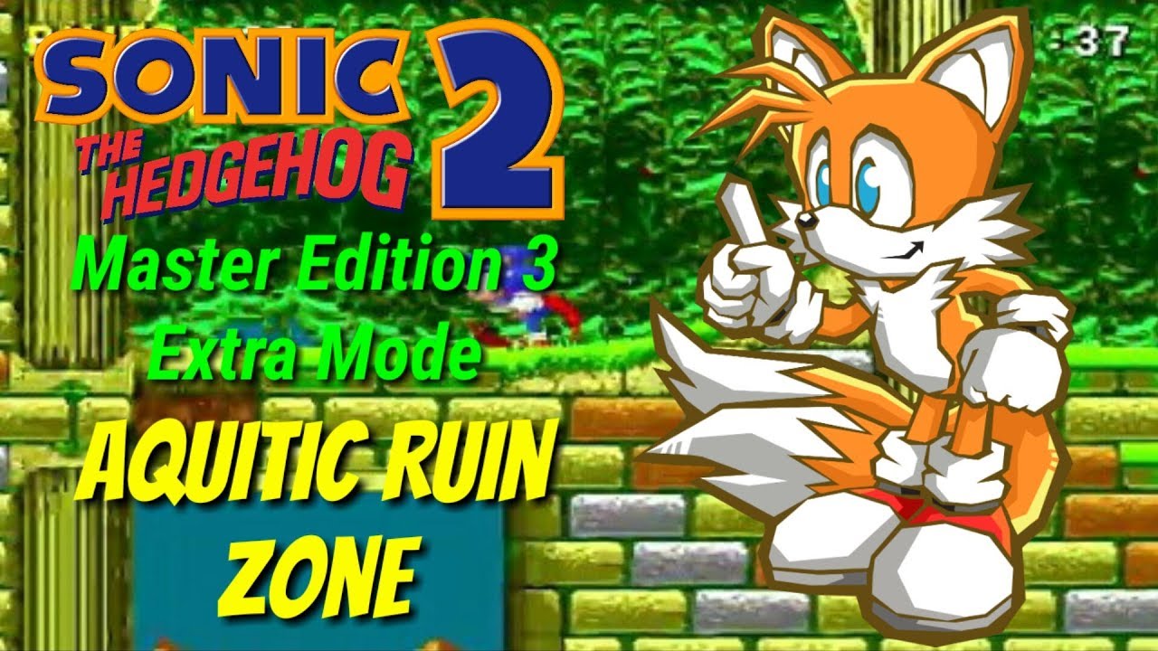 Sonic 2 Master Edition 3 Extra Mode: Aquatic Ruin Zone With Tails - YouTube