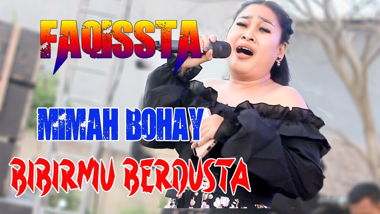 LIVE FAQISSTA ENTERTAINMENT # MIMAH BOHAY # BIBIR MU BERDUSTA - YouTube