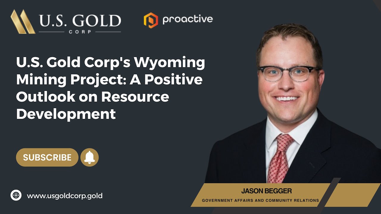 U S Gold Corp's Wyoming Mining Project A Positive Outlook on Resource ...