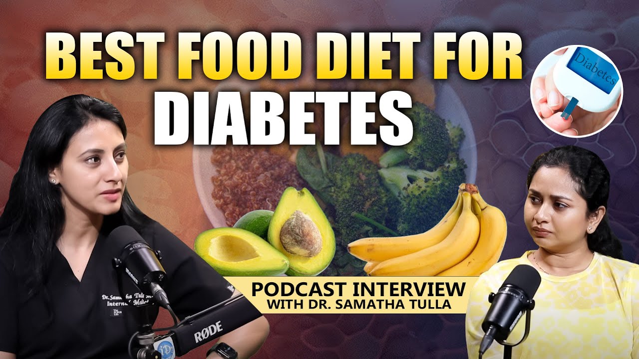 BEST DIET FOOD PLAN FOR DIABETES :- Dr.Samatha Tulla | Talk Show With ...