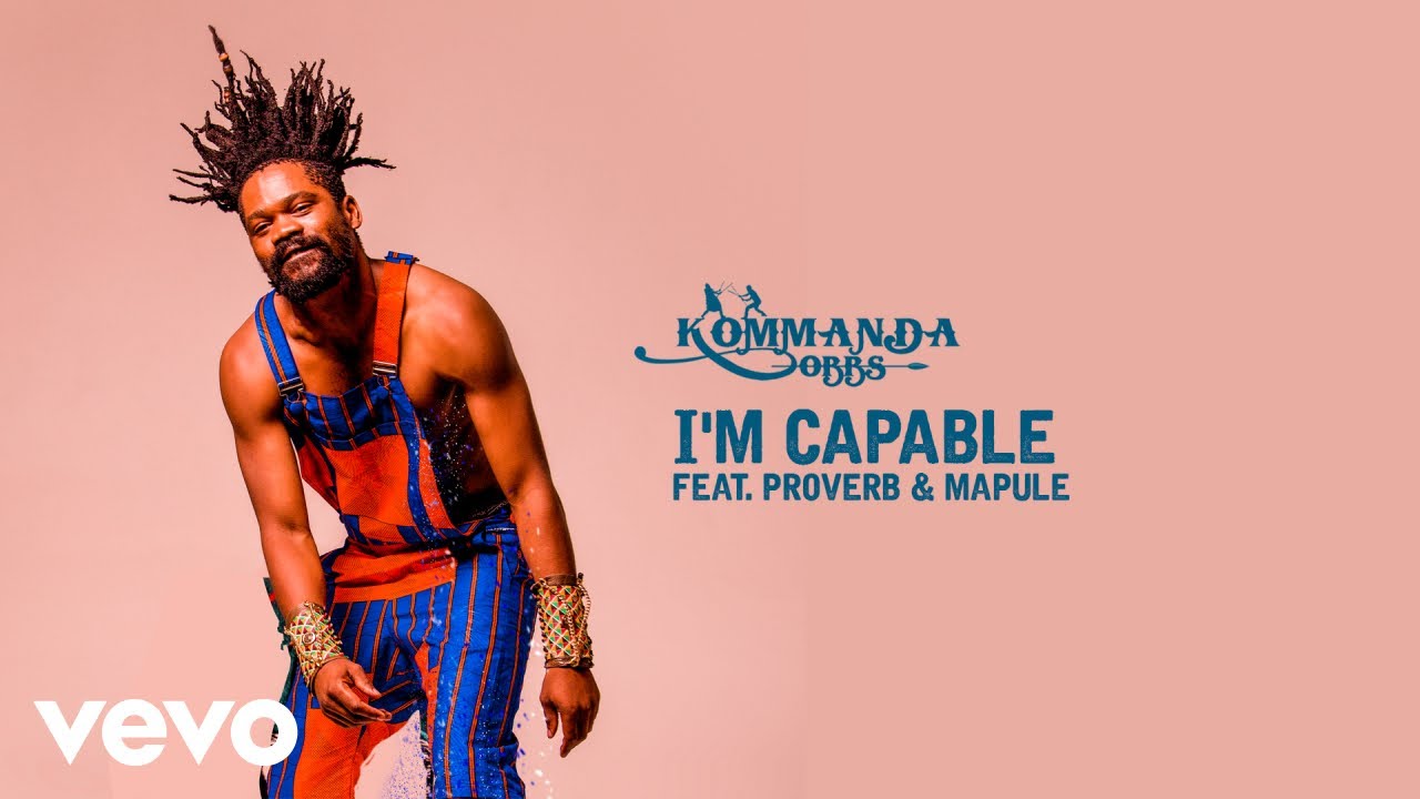 Kommanda Obbs - I'm Capable (Audio) ft. Proverb, Mapule - YouTube Music