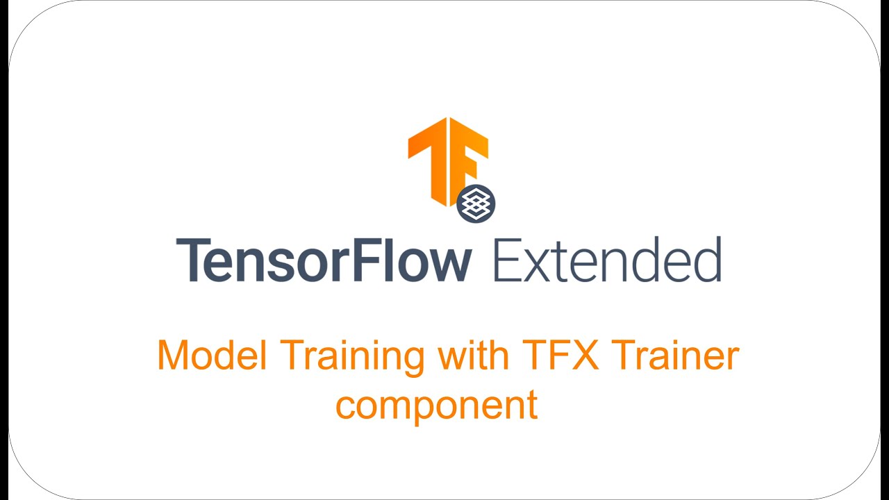 Model Training with TFX Trainer component part 4 #TFX #Tensorflow - YouTube