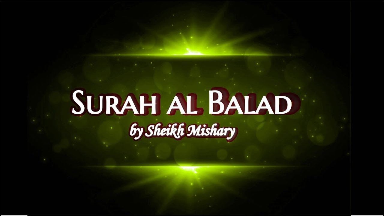 Surah al Balad (90) by Sheikh Mishary with Arabic Text - YouTube