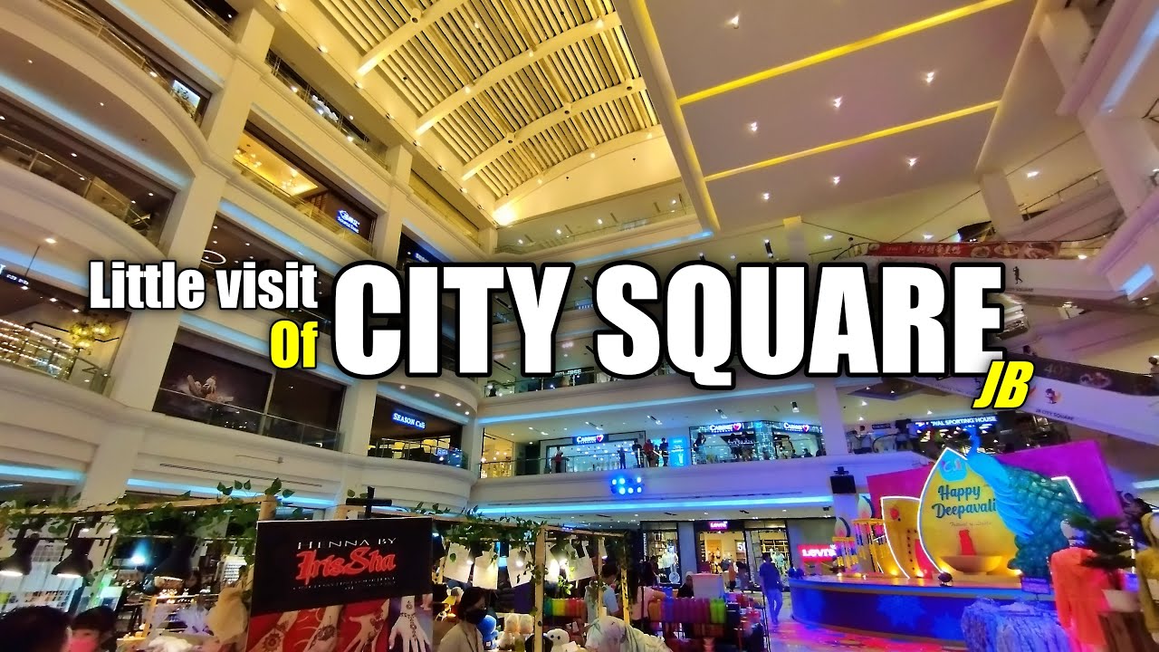 CITY SQUARE JOHOR BAHRU OCT 2022 - YouTube