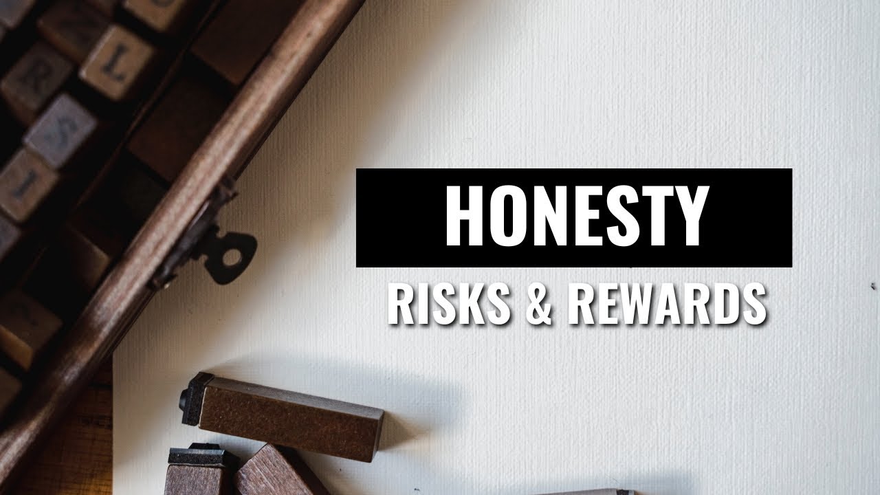 The Risks and Rewards of Honesty - YouTube