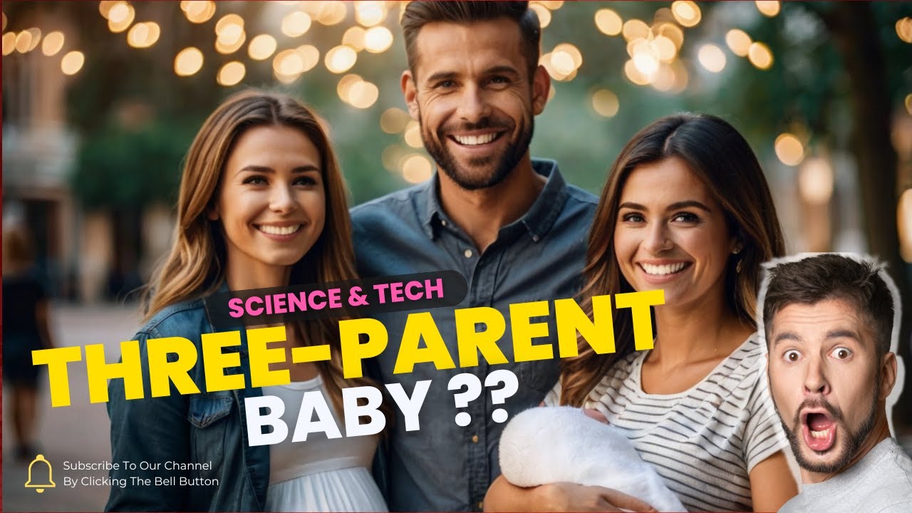 Three Parent Baby Technology | Mitochondrial Replacement Therapy (MRT) | Three Parents - YouTube