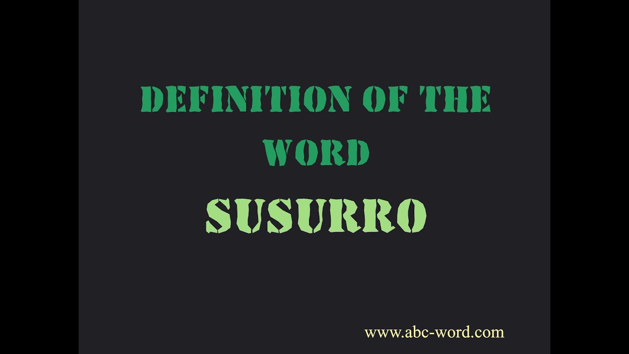 Definition of the word "Susurro" - YouTube