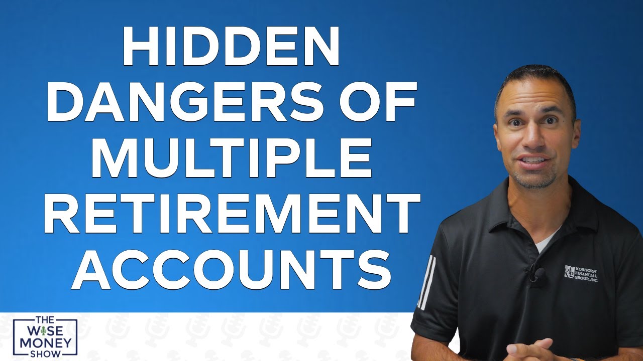 The Hidden Dangers of Multiple Retirement Accounts - YouTube