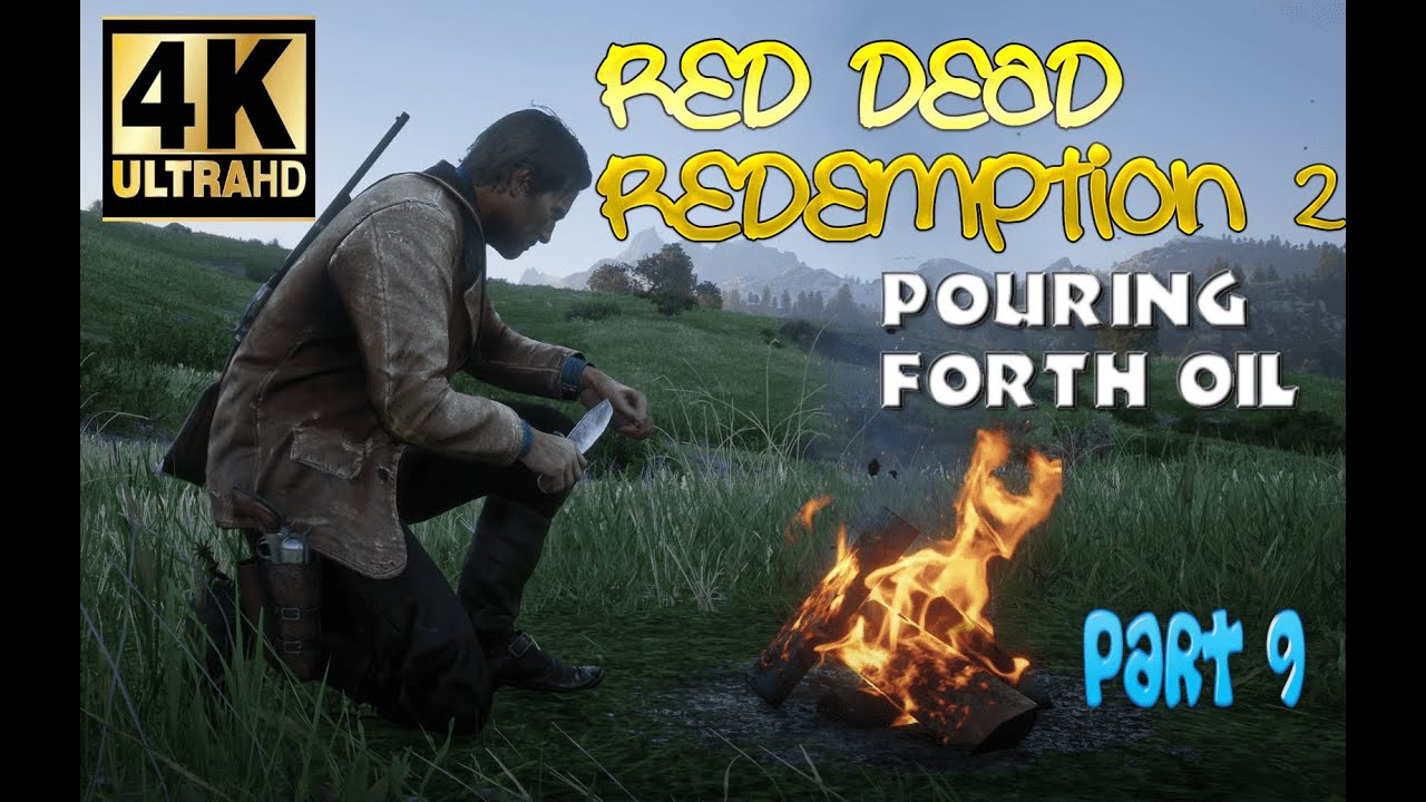 Red Dead Redemption 2 Pouring Forth Oil I 4K #9 - YouTube