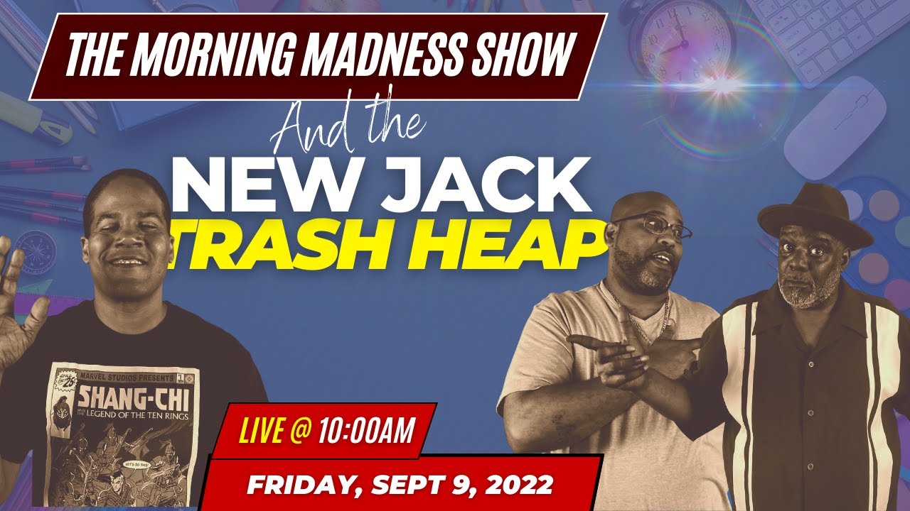 NEW JACK TRASH HEAP EP: 11 | The Morning Madness Show - YouTube