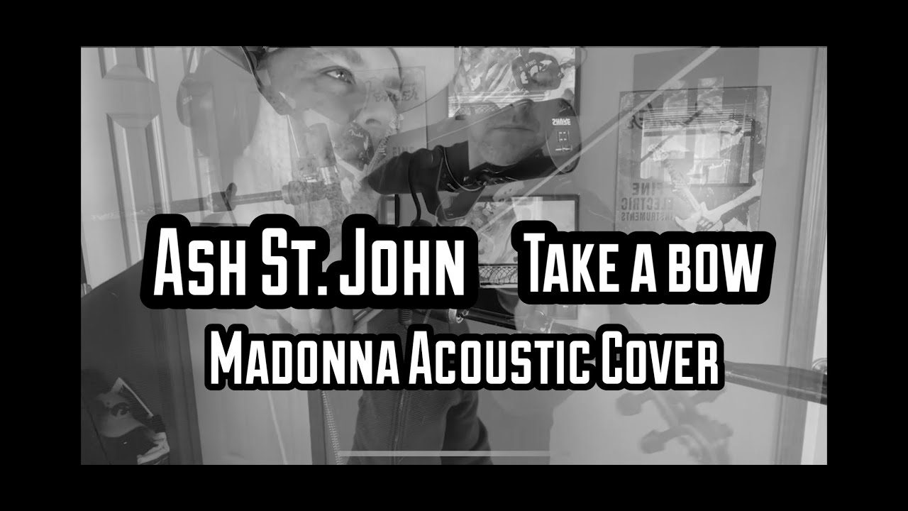 Take A Bow - Ash St. John (Madonna Cover) - YouTube