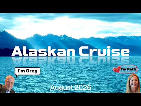 Greg & Patti's 2026 Alaska Cruise - Cunard's Queen Elizabeth