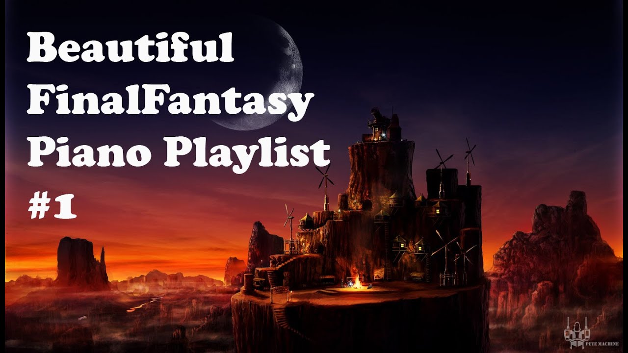 Beautiful Final Fantasy Piano Music Mix #1 : Unforgotten Dream - YouTube