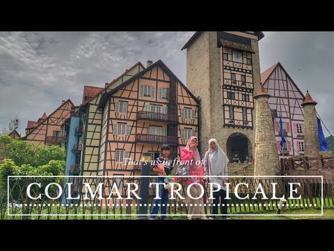 Colmar Tropicale - French Themed Village | Bukit Tinggi, Pahang ...