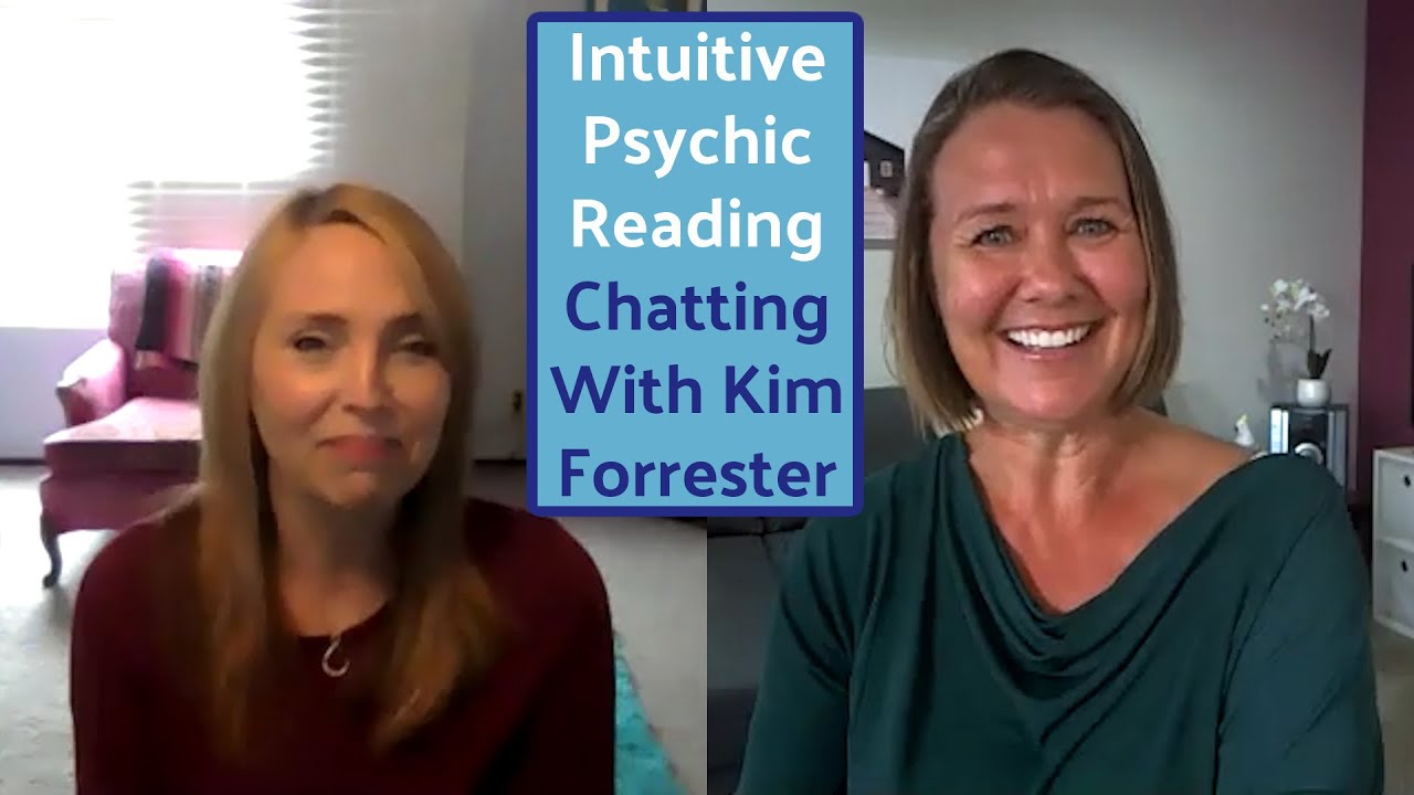 INTUITIVE PSYCHIC READING Chatting With Kim Forrester - YouTube