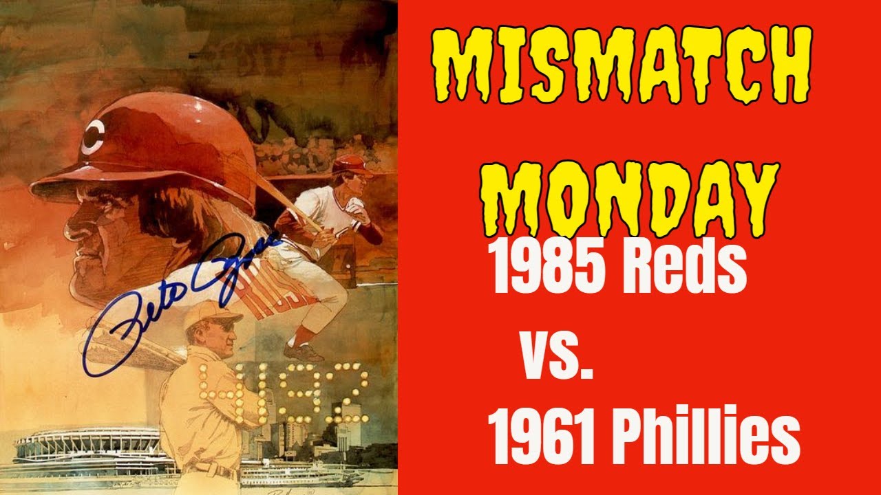 Strat-O-Matic Baseball: MISMATCH MONDAY; 1985 Reds vs 1961 Phillies ...