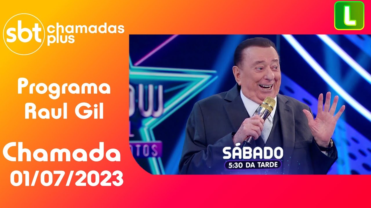 PROGRAMA RAUL GIL | 01/07/2023 | CHAMADA | SBT CHAMADAS PLUS - YouTube