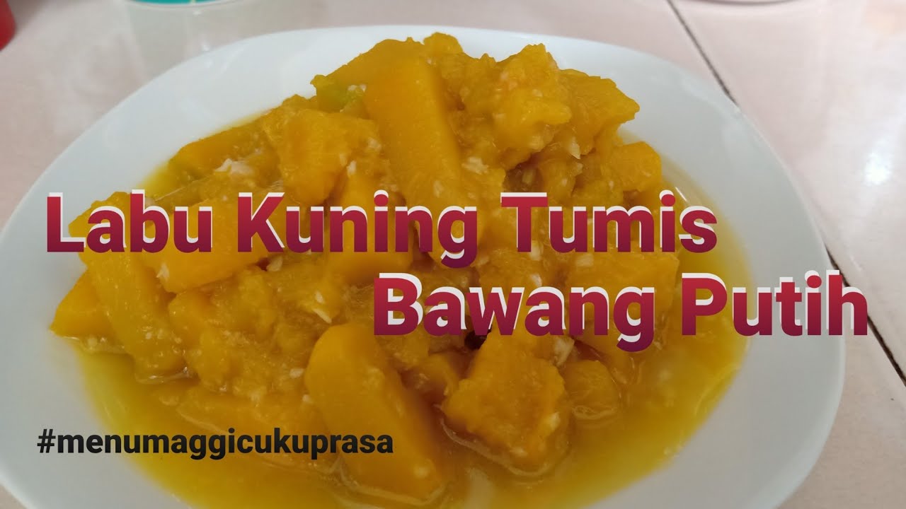 Tumis Labu Kuning dengan Bawang Putih, Sederhana tapi sememangnya sedap ...