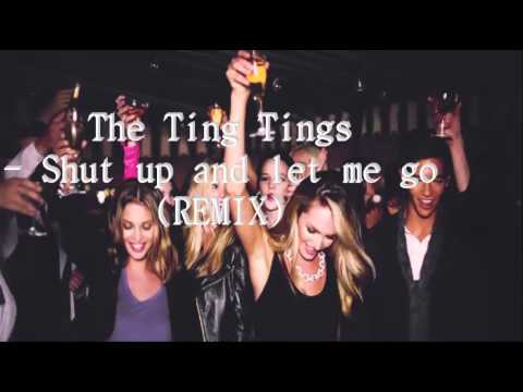 The Ting Tings - Shut Up and Let Me Go (REMIX) - YouTube